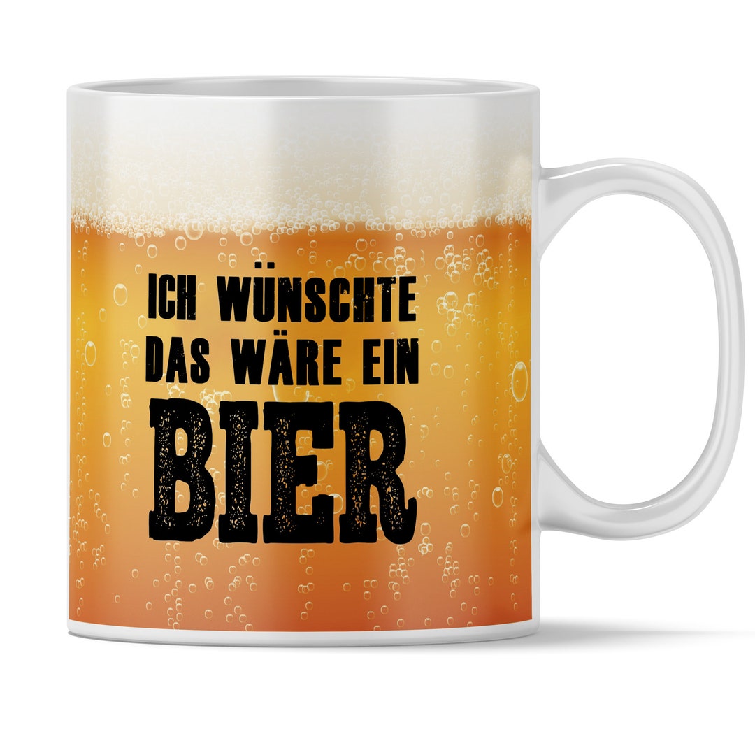 Tasse Mit Bier Spruch Für Männer Ich Wünschte Das Wäre Ein Bier 350 Ml ...