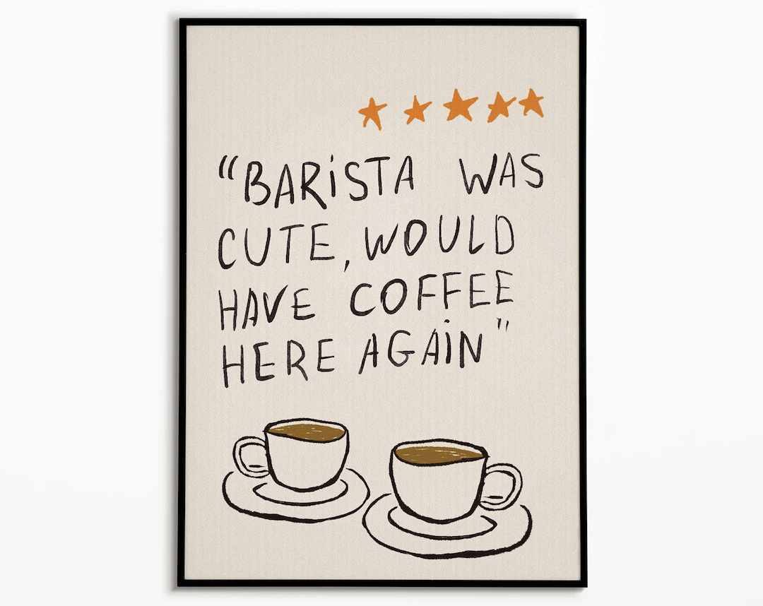 Barista Was Cute Poster, Coffee Bar Art, Coffee Poster, Barista Rating ...