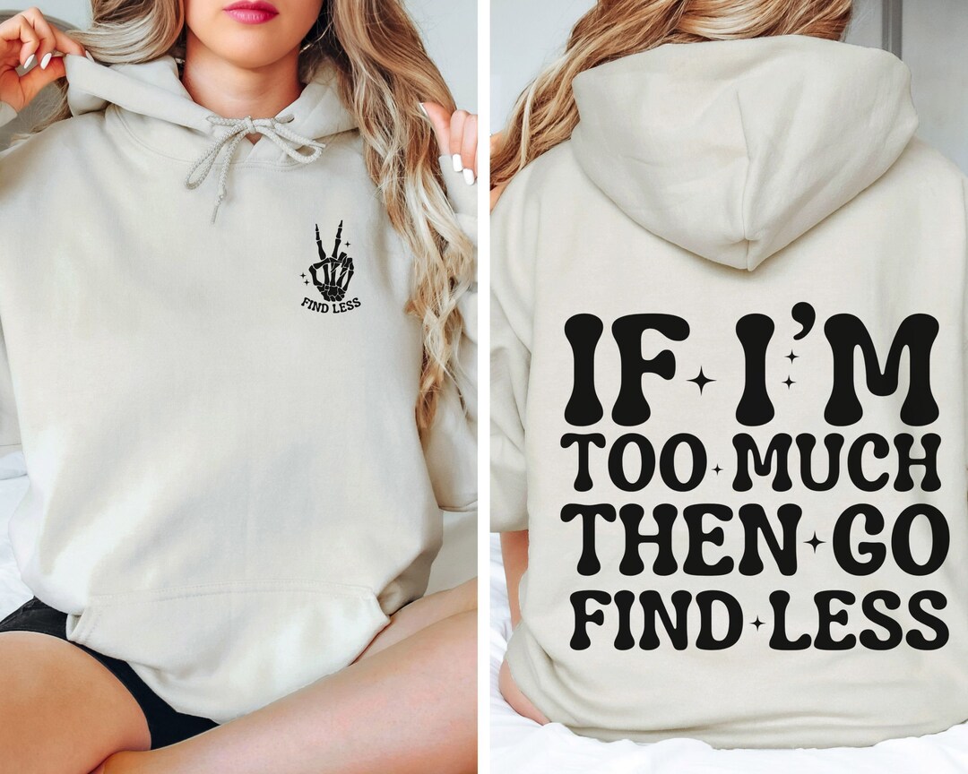 If I'm Too Much Then Go Find Less Png, Skeleton Png - Digital Download ...