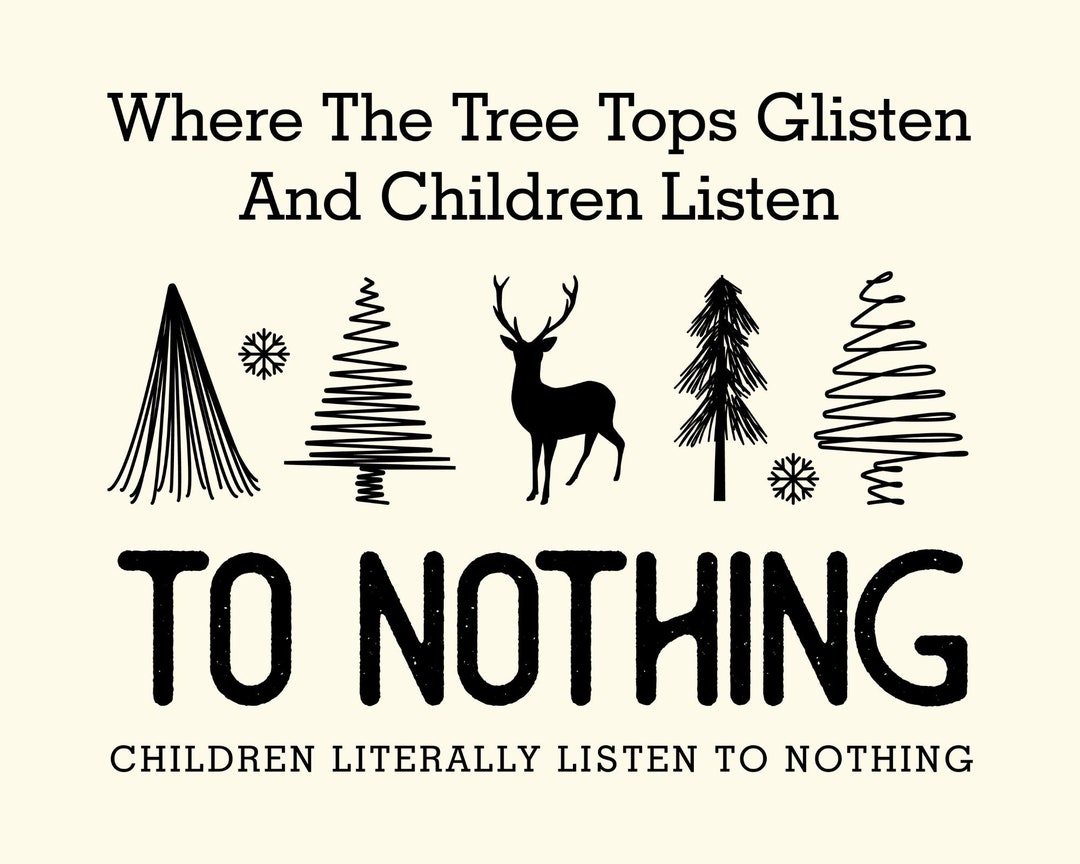 Tree Tops Glisten and Children Listen to Nothing Children Listen Mom ...
