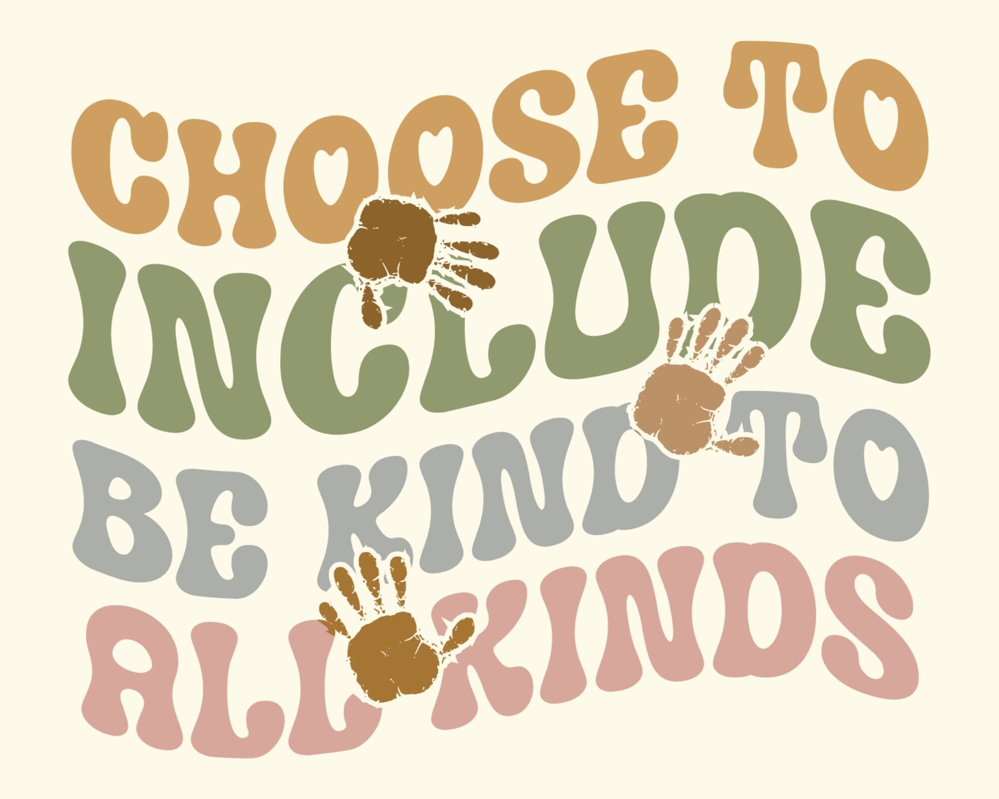 Choose to Include Be Kind to Every Kind Png, Choose to Include Png, Be ...