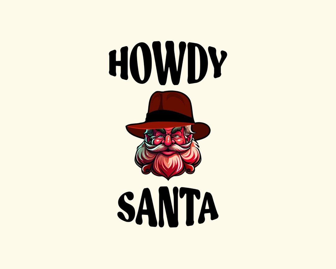 Howdy Santa Png, Ho Ho Howdy Png, Merry Christmas Png, Christmas Shirt ...