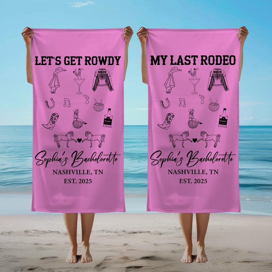 Custom Last Rodeo Bachelorette Beach Towels,let's Get Rowdy Towels ...