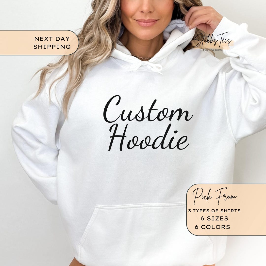 Custom Hoodie Customize Your Own Shirt Design Your Own Hoodie Custom ...