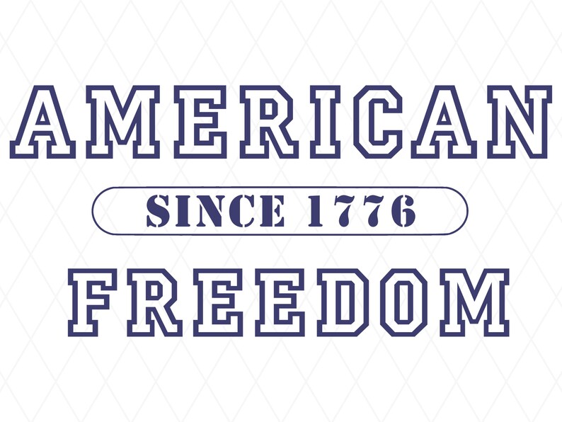 American Freedom Since 1776, Patriotic Design, 4th of July, SVG, PNG ...