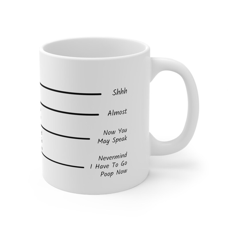 Shh Almost Now You May Speak Nevermind I Have to Poop Ceramic Mug 11oz ...