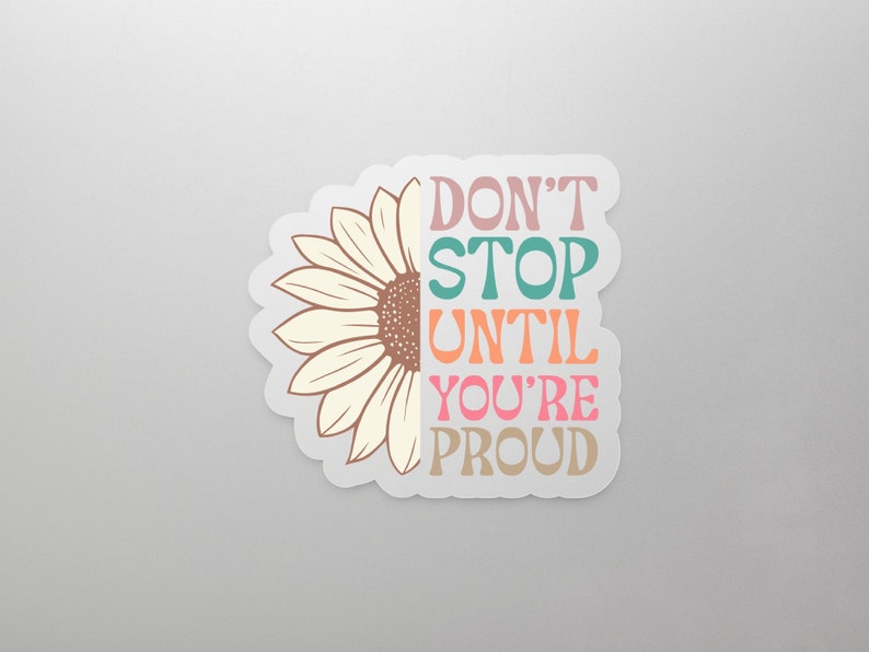 Dont Stop Until Youre Proud Sticker, Gym Sticker, Motivational Sticker ...