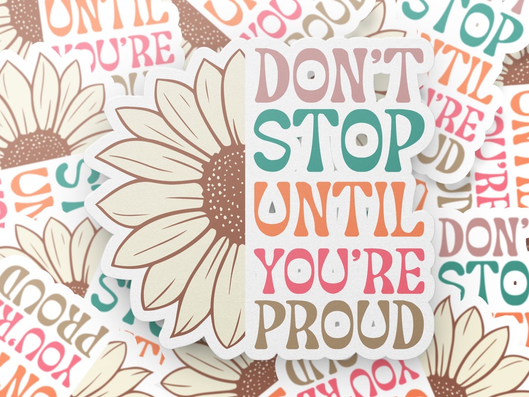 Dont Stop Until Youre Proud Sticker, Gym Sticker, Motivational Sticker ...