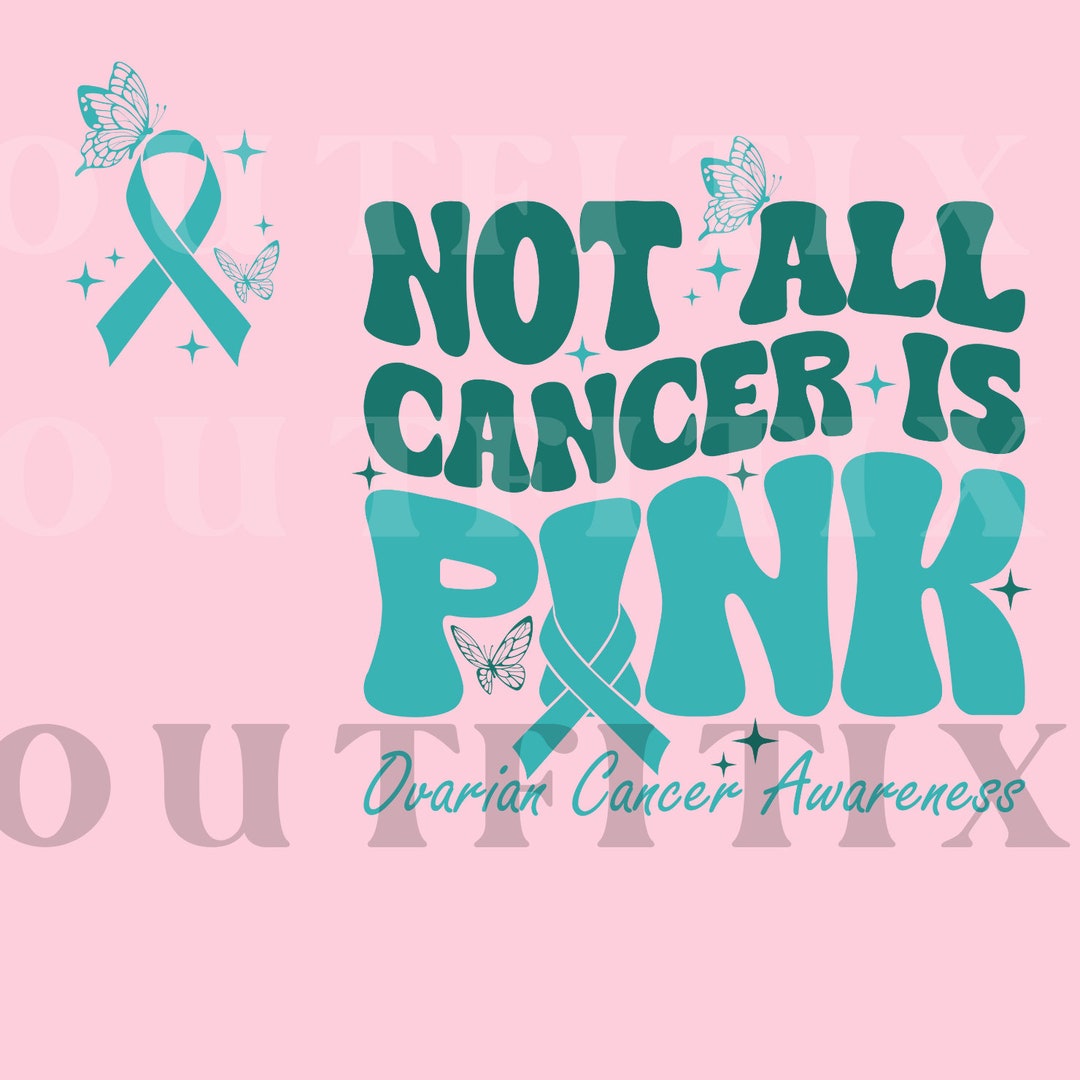 Not All Cancer is Pink Png, Teal Ribbon Png, Awareness Png, Motivation ...