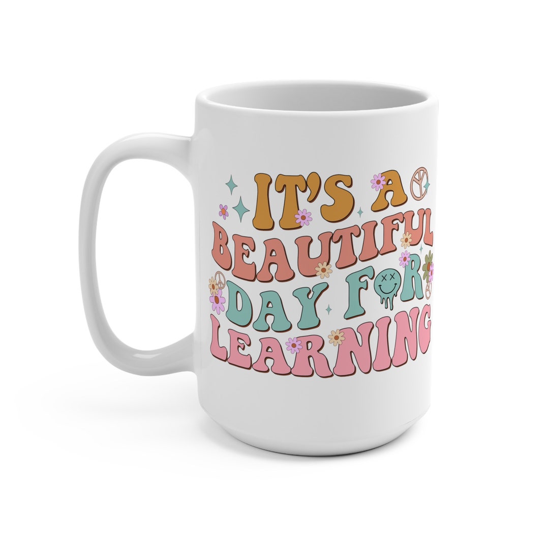 It's a Beautiful Day for Learning Ceramic Mugteacher Gift, 15oz Ceramic ...