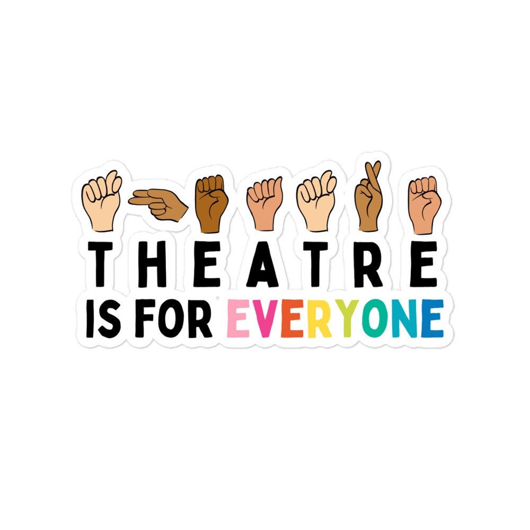 Theatre is for Everyone Sticker | Theater Sign Language Rainbow Sticker ...