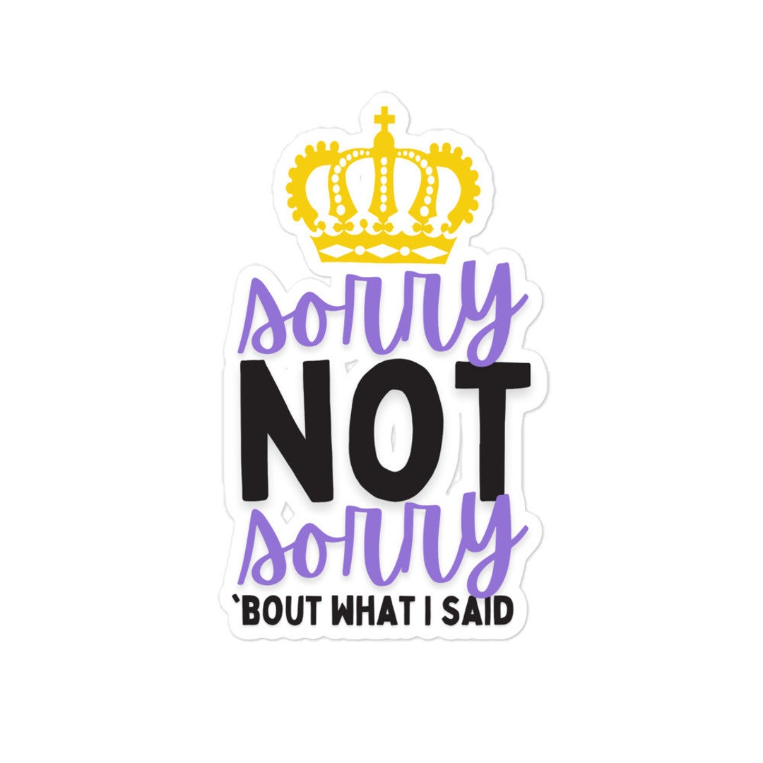 Sorry Not Sorry SIX the Musical Sticker | Broadway and Theater Lover ...