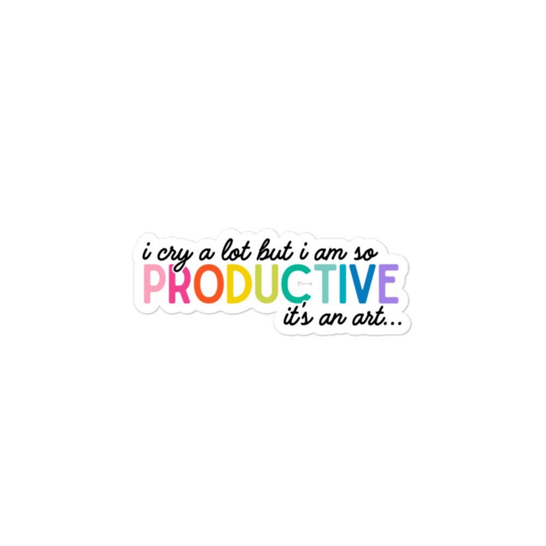 I Cry A Lot but I Am so Productive Sticker, Rainbow Swift Sticker ...