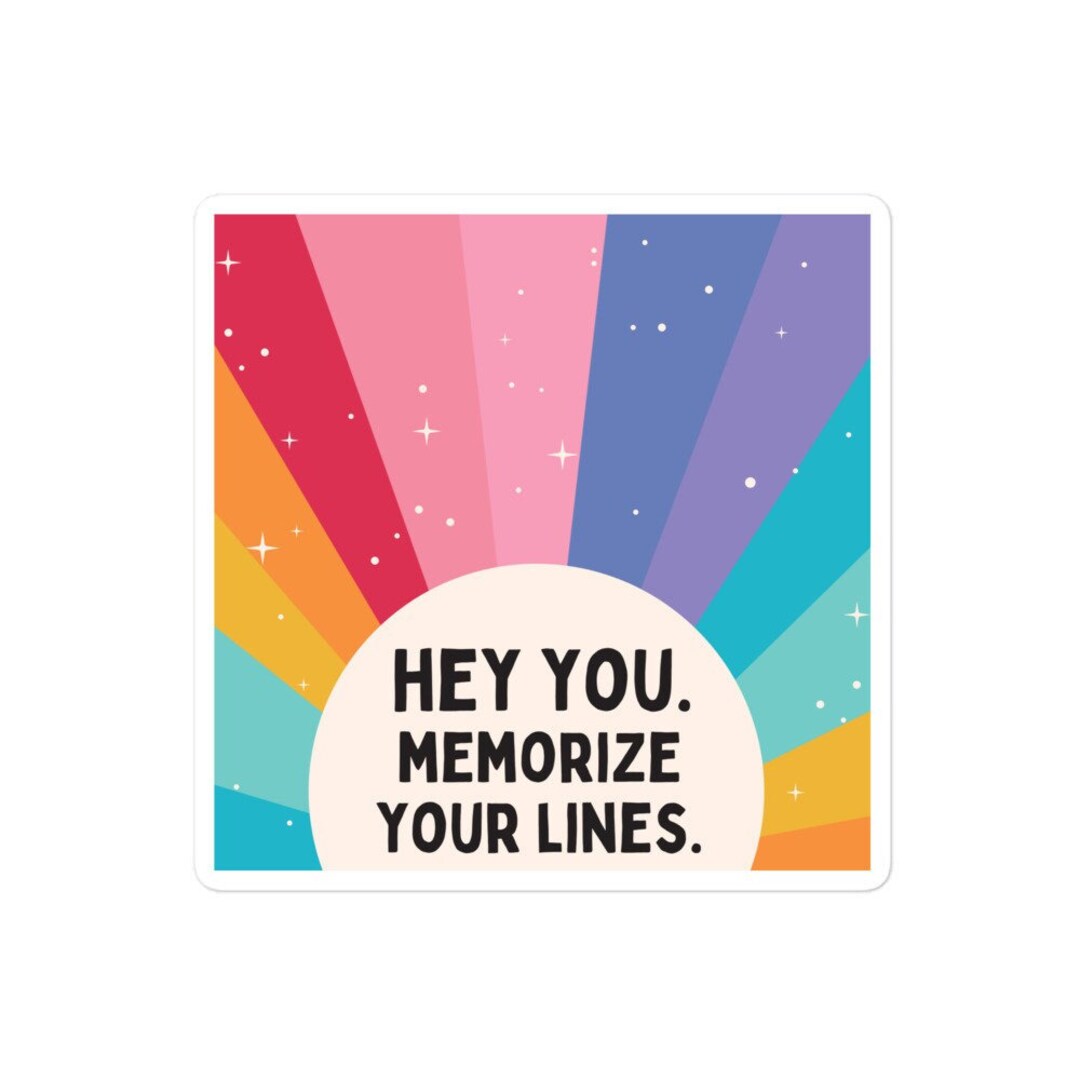 Hey You Memorize Your Lines Theater Sticker | Theatre Lover Sticker - Etsy