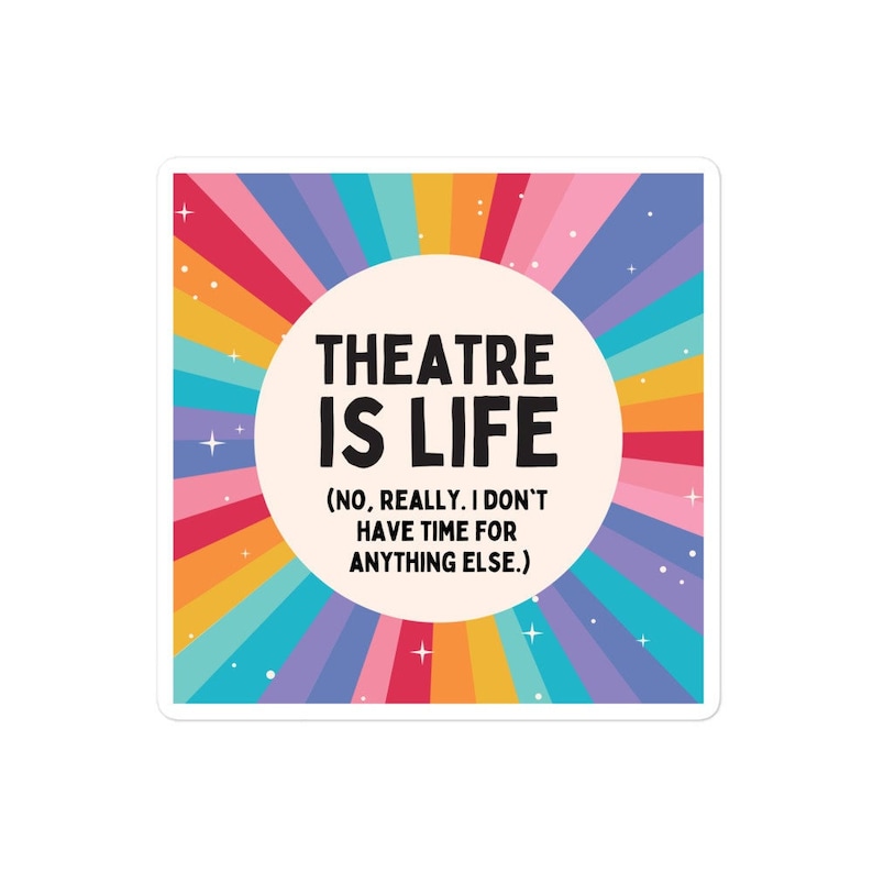 Theatre is Life Sticker | Funny Theater Lover Sticker - Etsy
