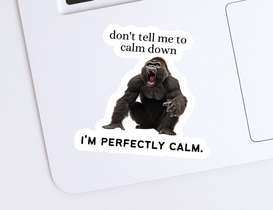 Funny I'm Perfectly Calm Meme Sticker. for Lighthearted Vibes: Share ...