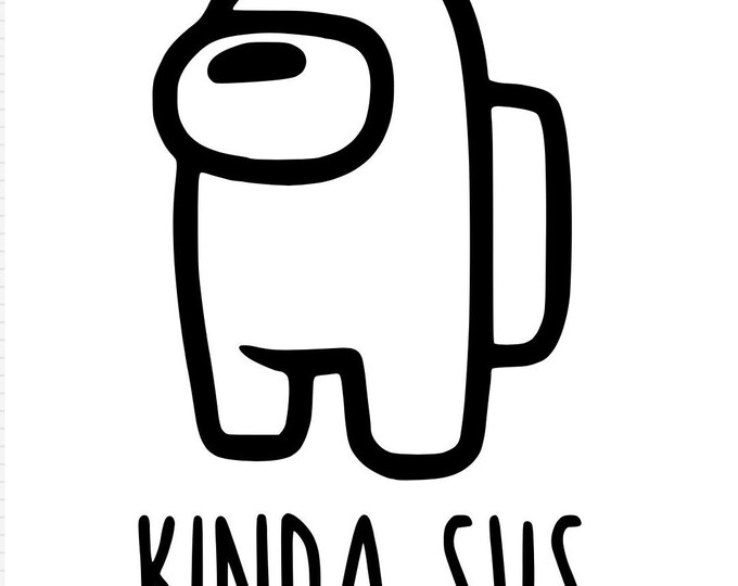 Kinda Sus Among Us Decal Funny Car Decal Easy T Vinyl Waterproof