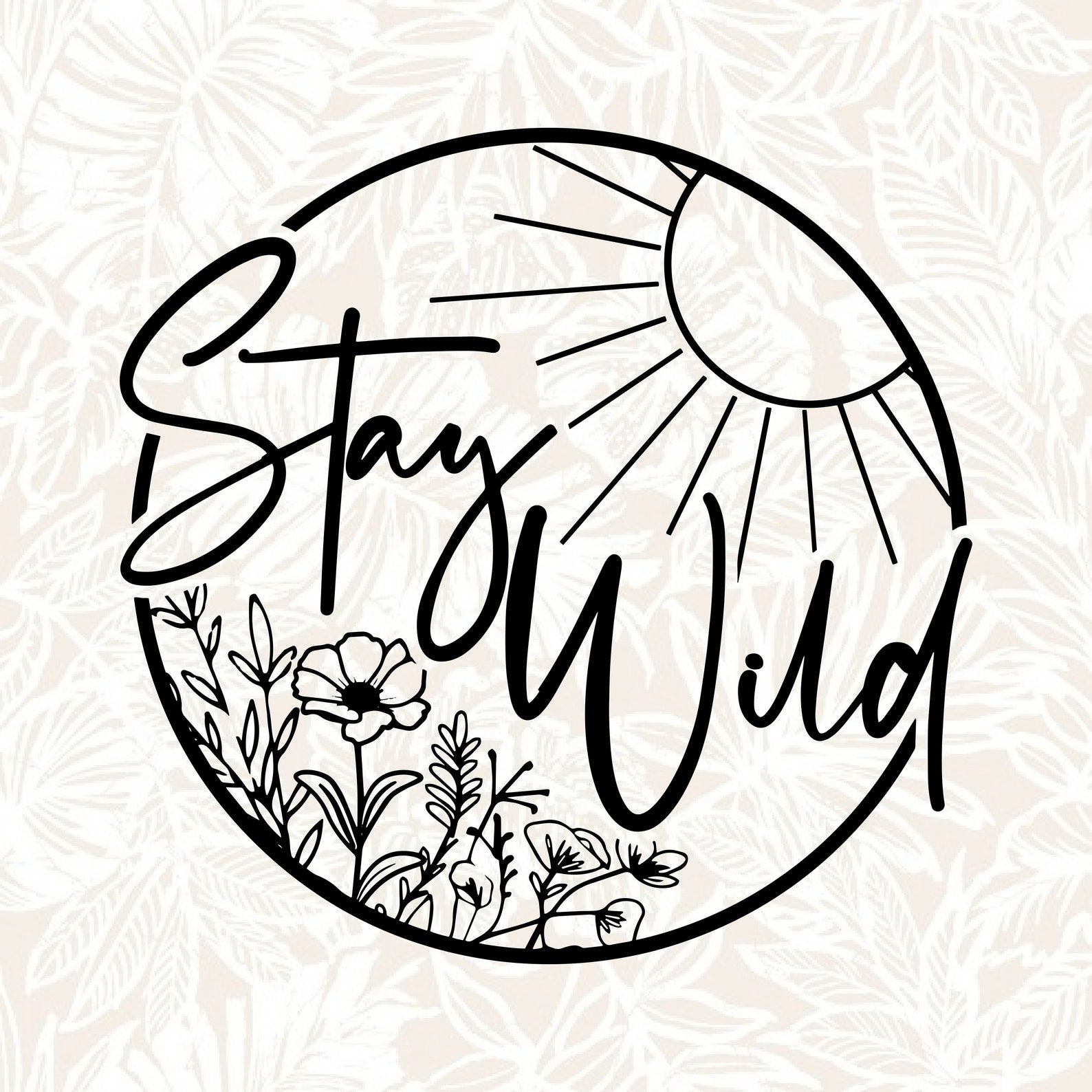 Stay Wild SVG Digital Cut File for Cricut, Silhouette and MORE Instant ...