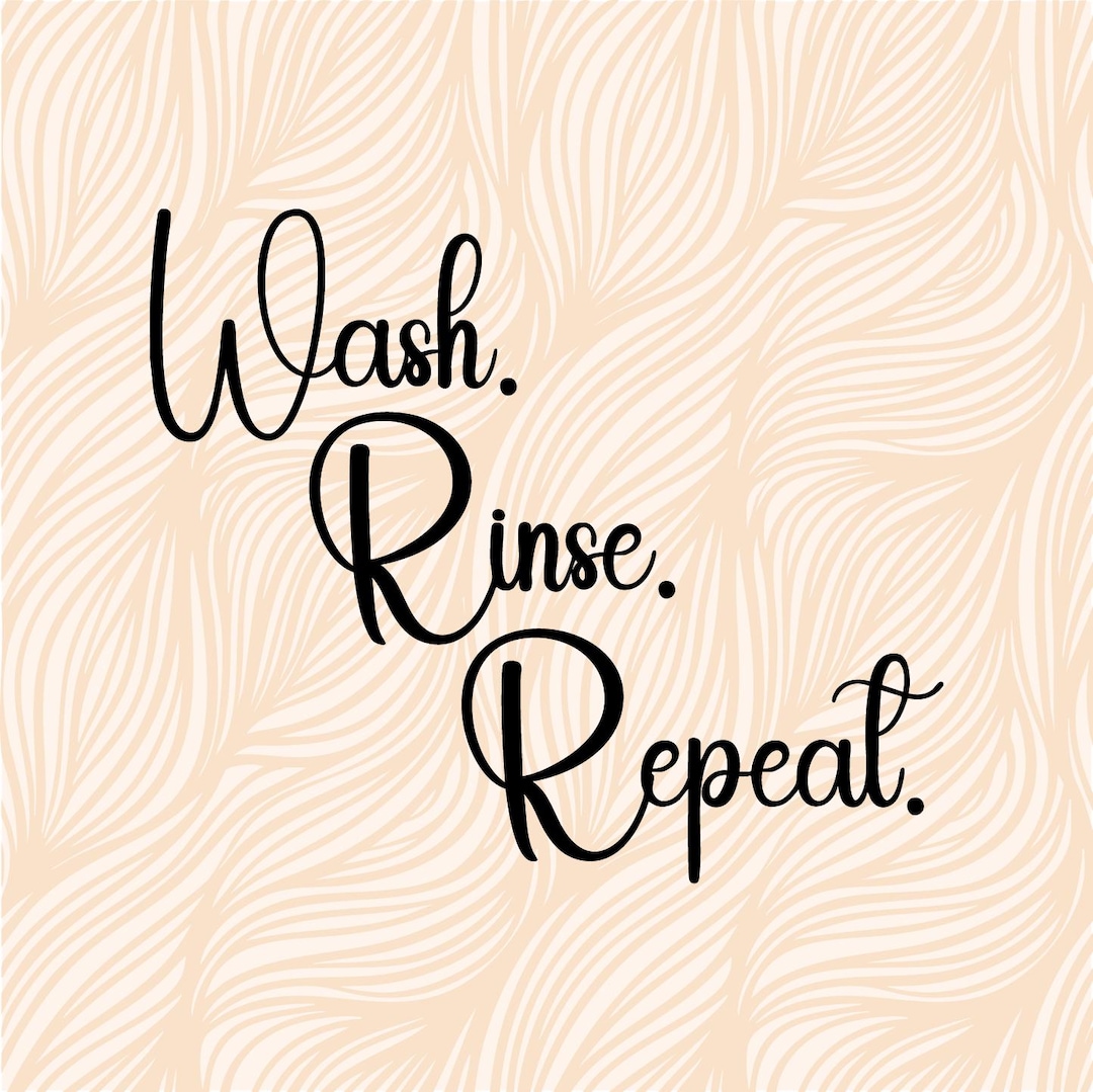 Wash Rinse Repeat - SVG Digital Cut File for Cricut, Silhouette and ...