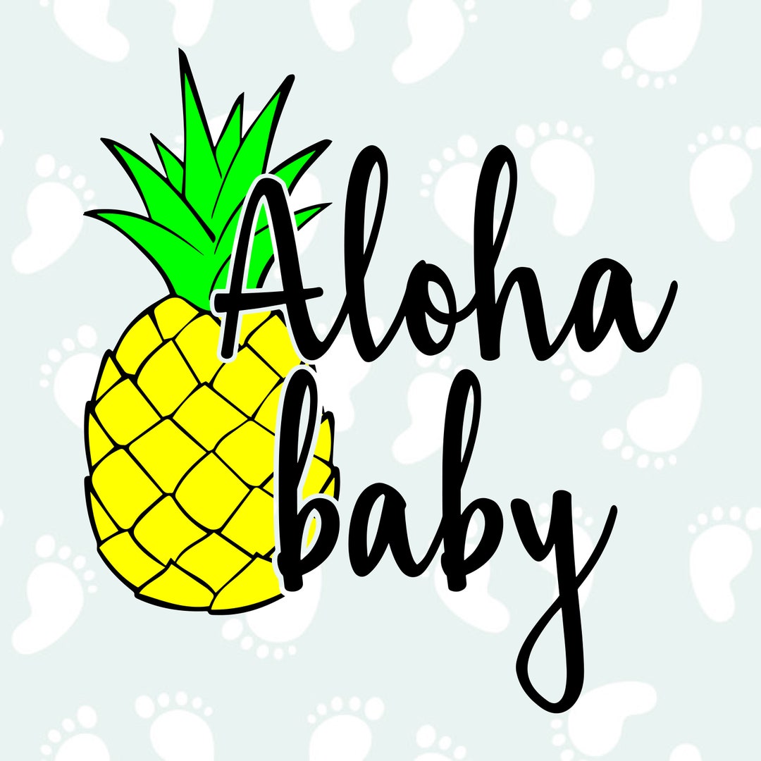 Aloha Baby - SVG Digital Cut File for Cricut, Silhouette and MORE ...