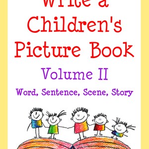 Complete Set How to Write a Children's Picture Book Vol I, II, and III ...