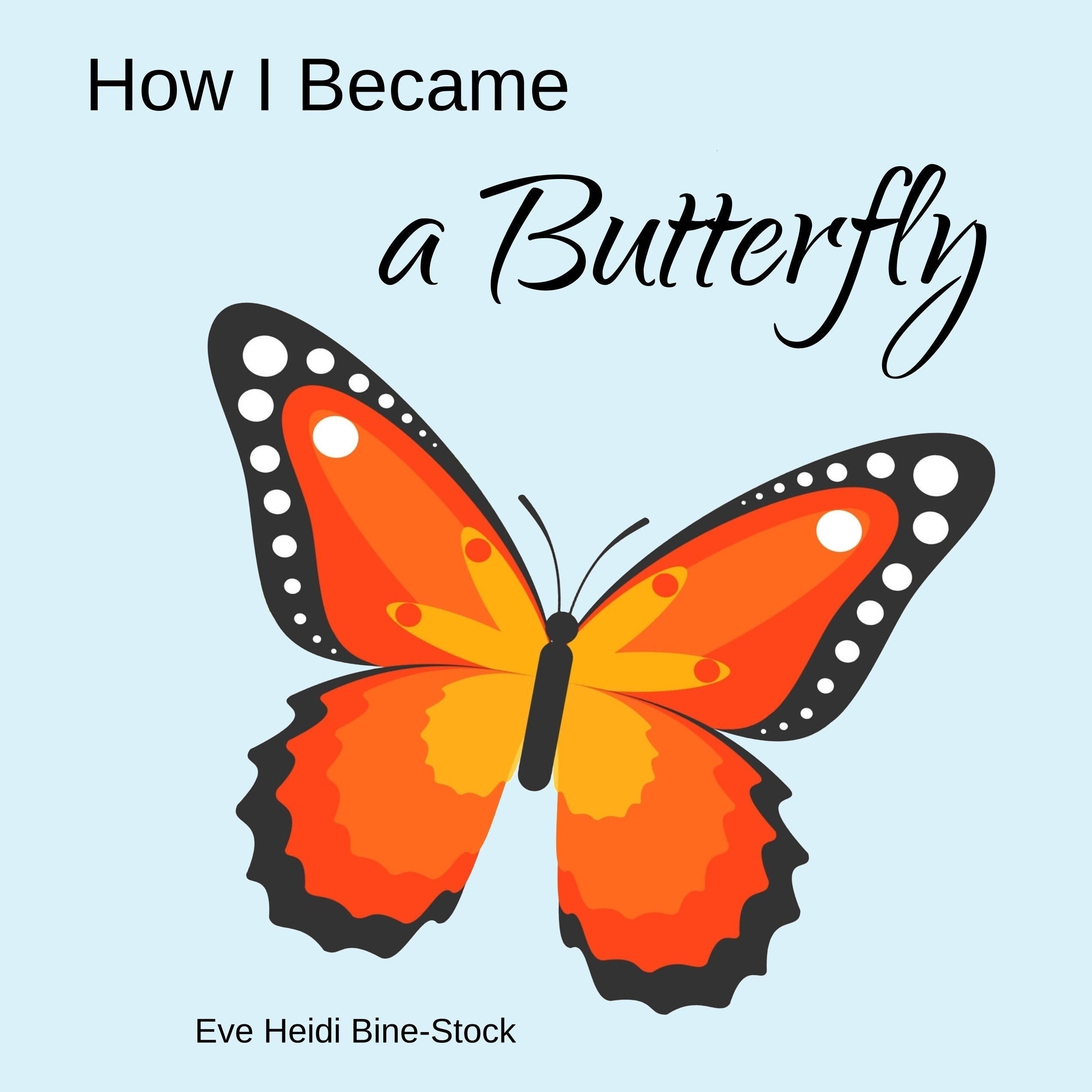 How I Became a Butterfly - Children's Book - Butterfly Life Cycle ...