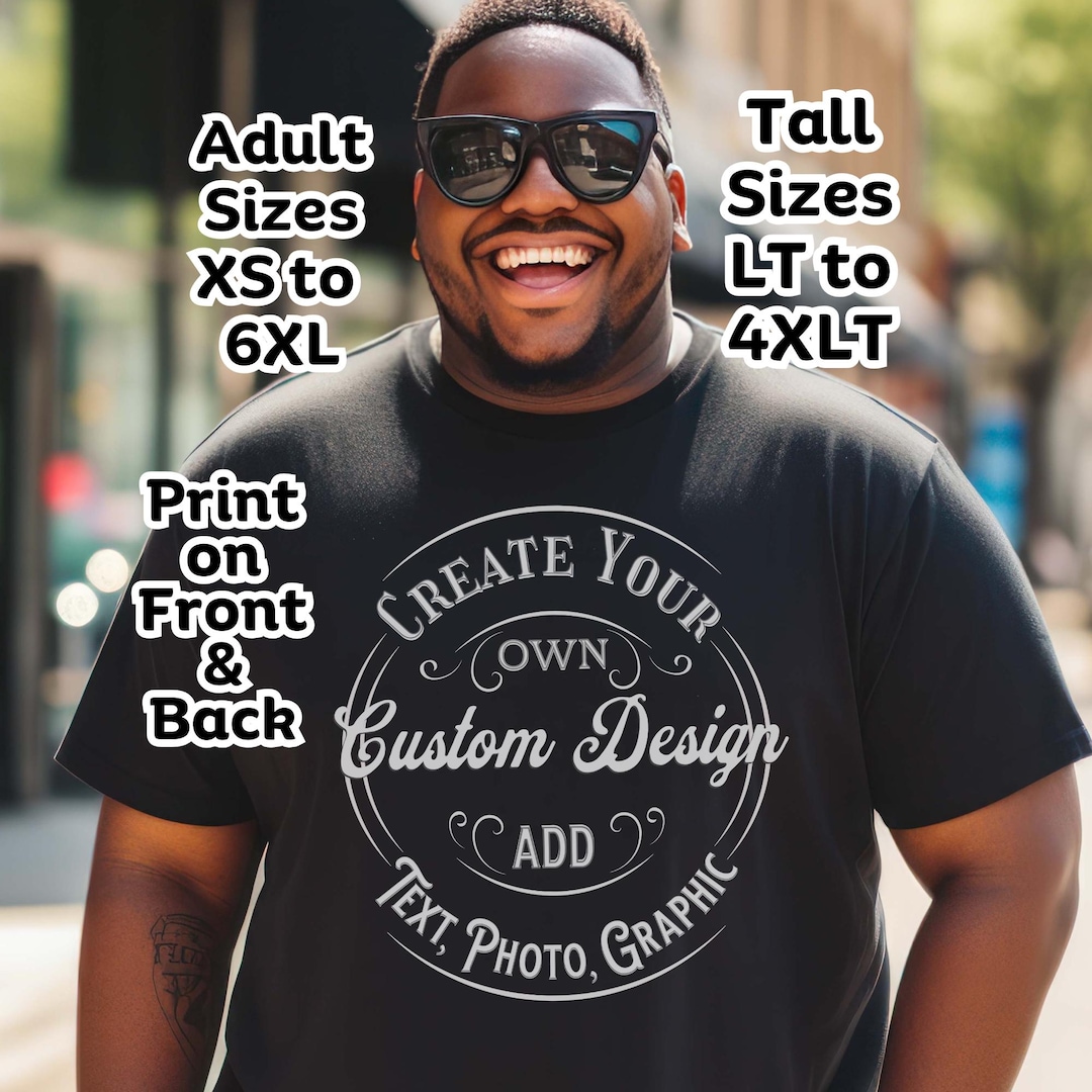 Custom Personalized Shirt Tee Big and Tall Gildan 5X 6X 3XLT 4XLT Tall ...