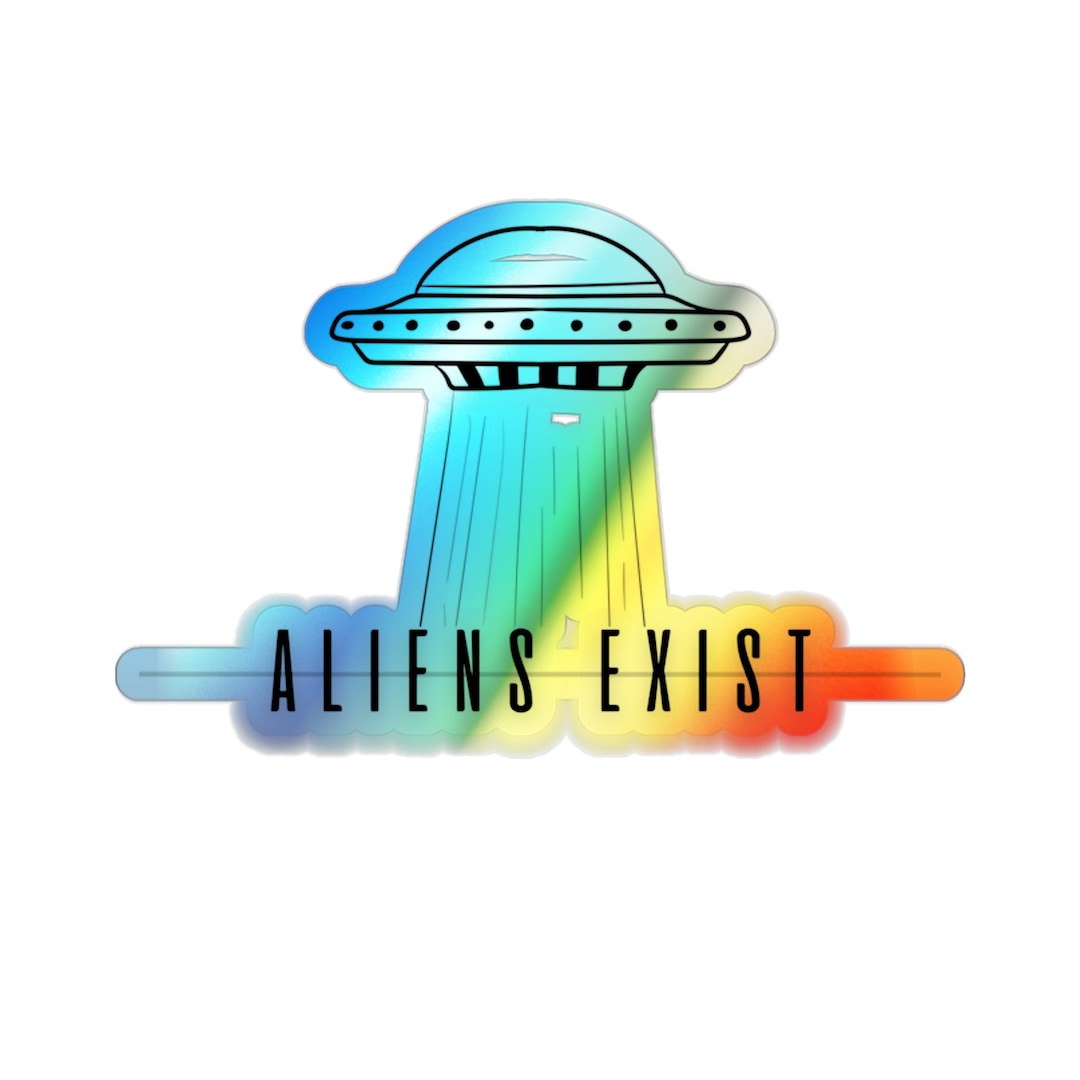Aliens Exist Holographic Die-cut Stickers - Etsy