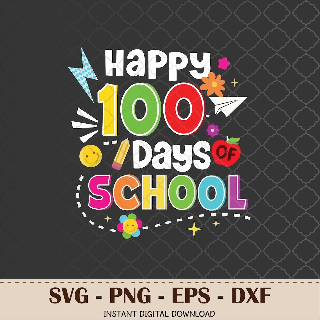 100 Days Svg, 100th Day of School Svg, Happy Svg, Funny School Svg, Png ...