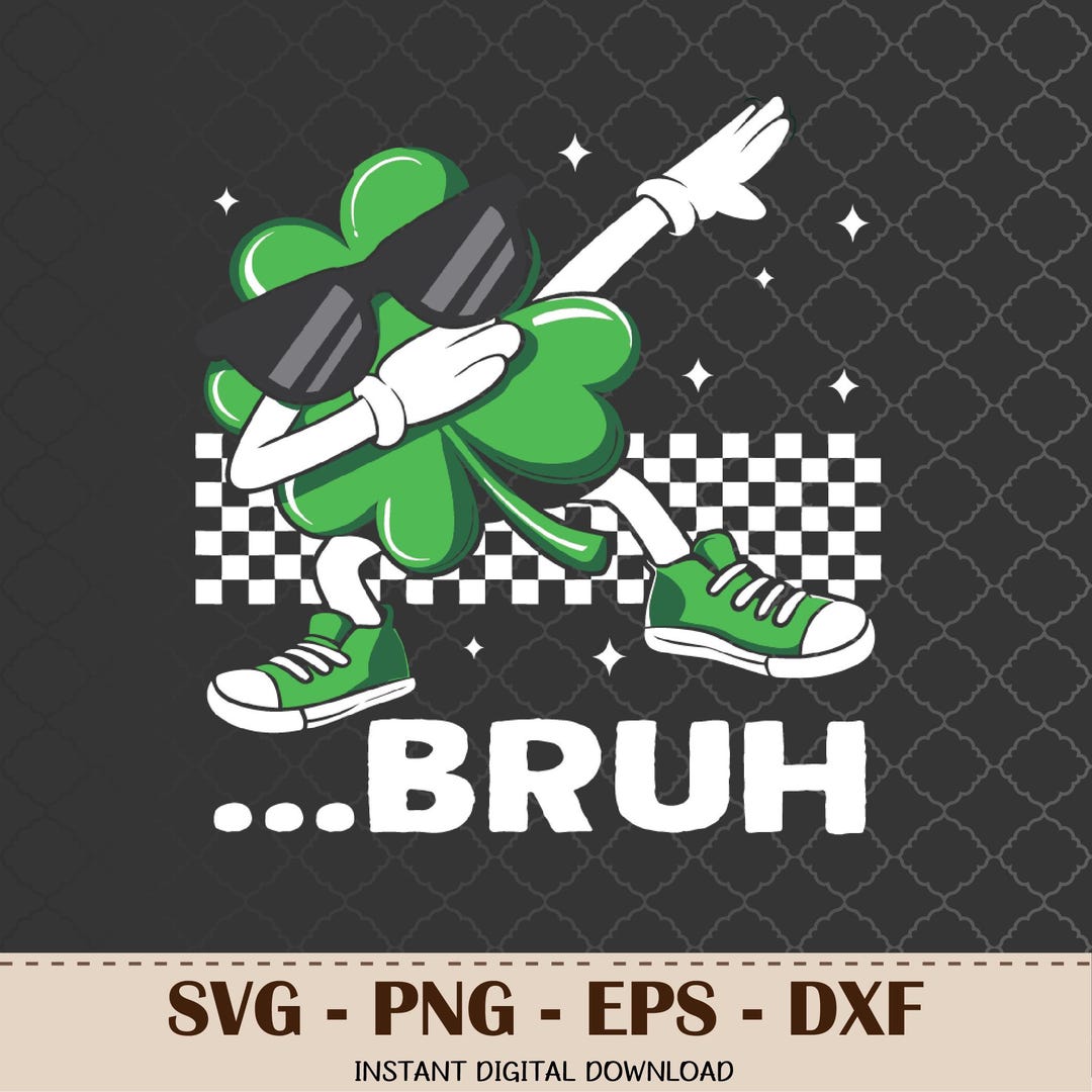 Bruh Dabbing Shamrock Meme Svg, St Patricks Day Svg, Teens Boys Kids ...