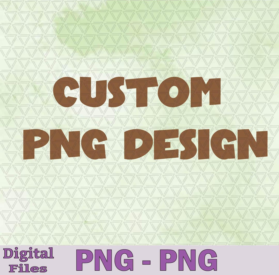 Custom PNG Design, Digital File - Etsy