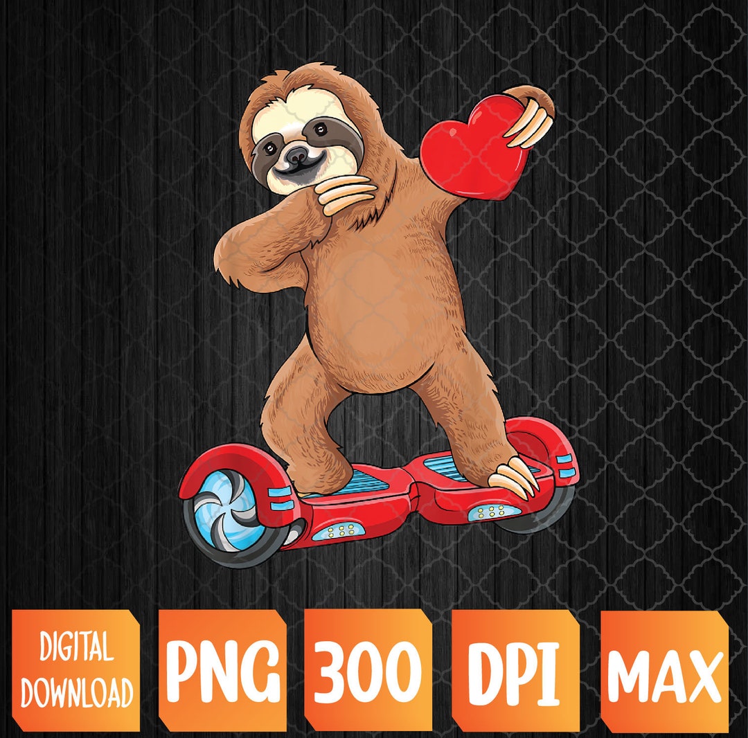 Dabbing Sloth Riding Hoverboard Kids Skater Valentines Day PNG Digital ...