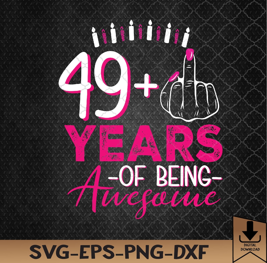 I Am 49 Plus 1 Middle Finger 49th Pink Candle Birthday Retro, Birthday ...