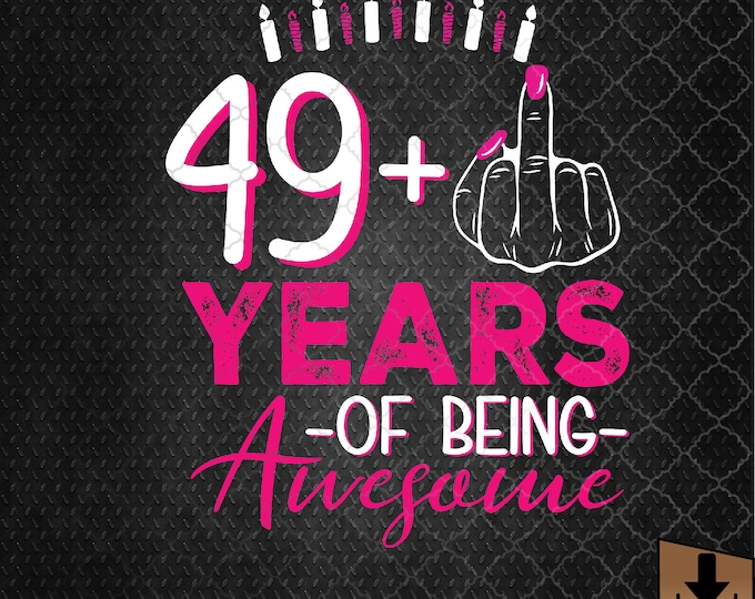 I Am 49 Plus One Svg, Birthday 50th Svg, 49 and Middle Finger Svg Cut ...