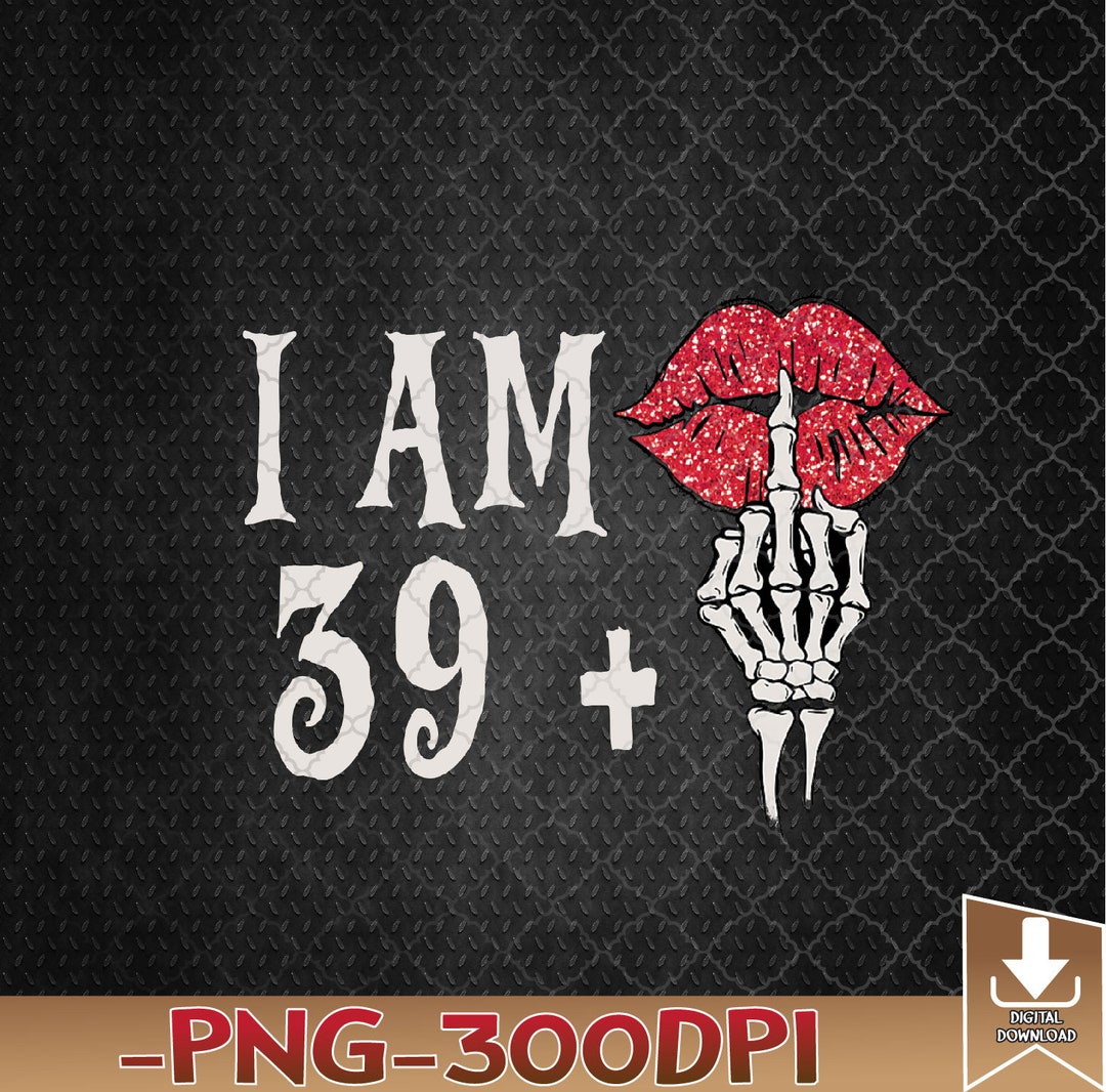 I'm 39 Plus 1 Middle Finger Skull Funny 40th Birthday - Etsy