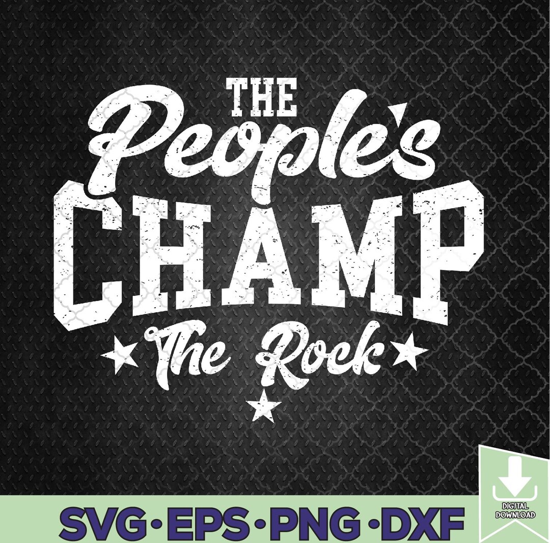 The People's Champ the Rock Svg, Eps, Png, Dxf - Etsy