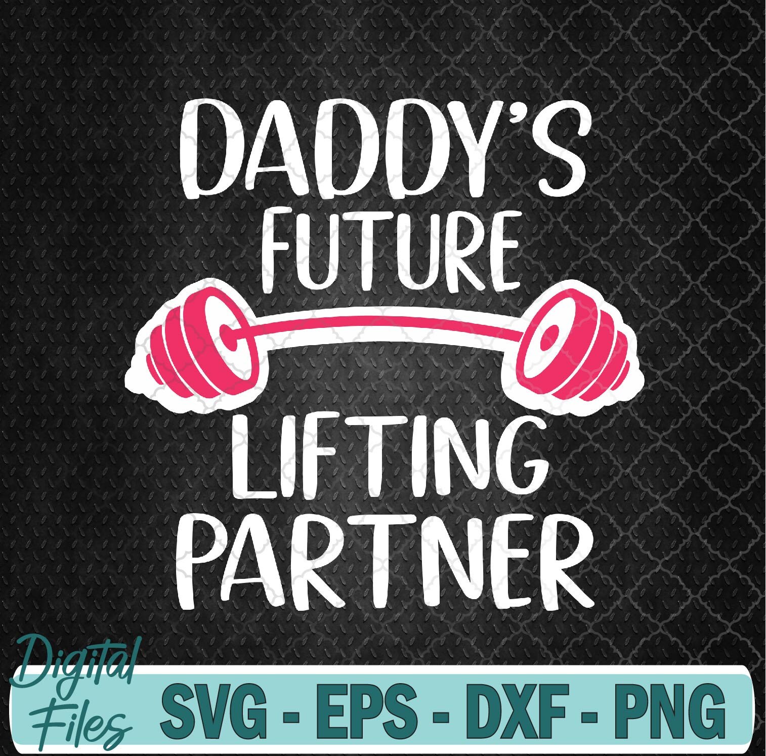 Daddy's Future Lifting Partner Svg File, Digital Download - Etsy
