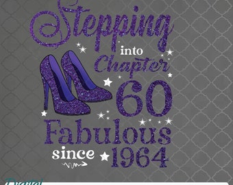 Stepping Into Chapter 60 Fabulous Since 1964 60th Birthday Svg, Eps ...