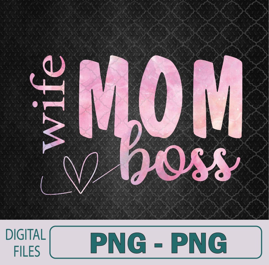 Wife Mom Boss Png, Mothers Day Boss Png File, Sublimation Design - Etsy