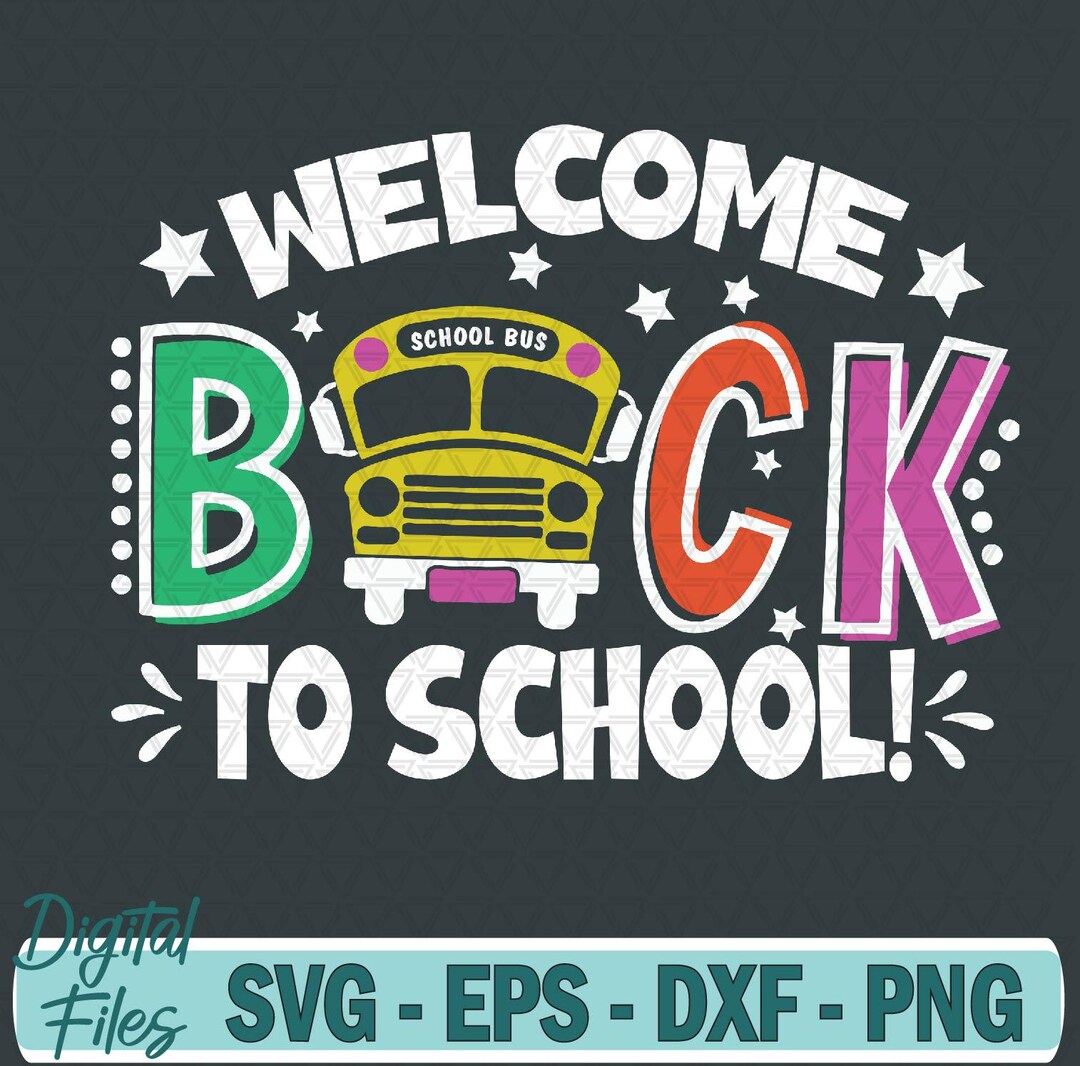 Welcome Back to School Bus Driver First Day of School Svg File, Digital ...