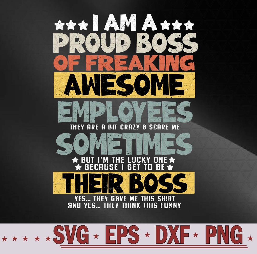I Am A Proud Boss of Freaking Awesome Employees Svg, Funny Boss Svg ...