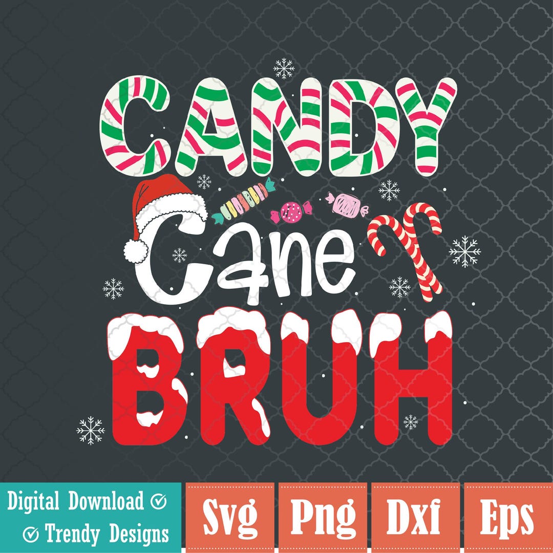 Candy Cane Bruh Svg, Candy Christmas Svg, Candy Lover Svg File, Digital ...