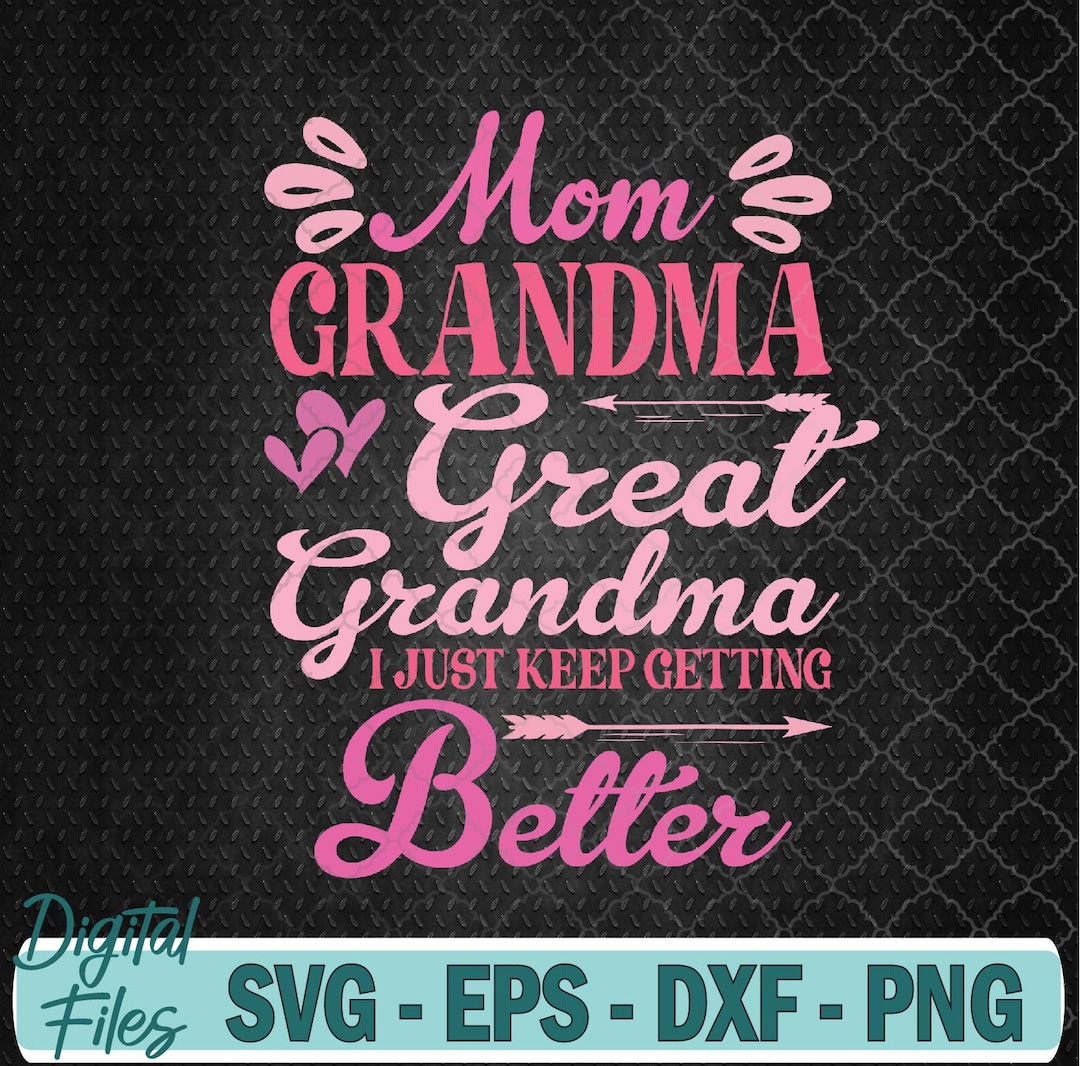 Mom Grandma Great Grandma Svg, Mother's Day Svg File, Digital Download ...