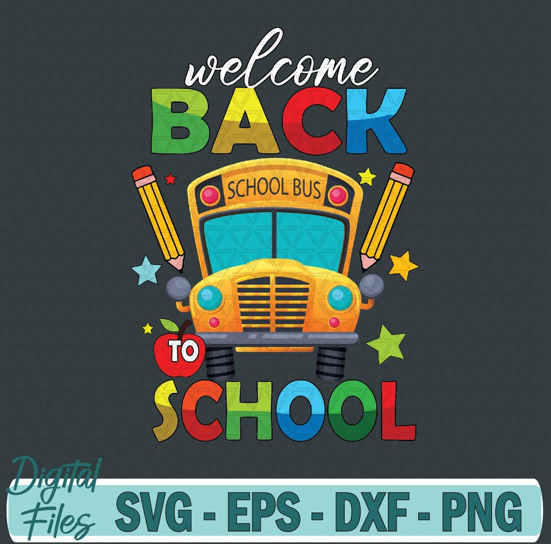 Welcome Back to School Bus Happy First Day of School Student Svg File ...