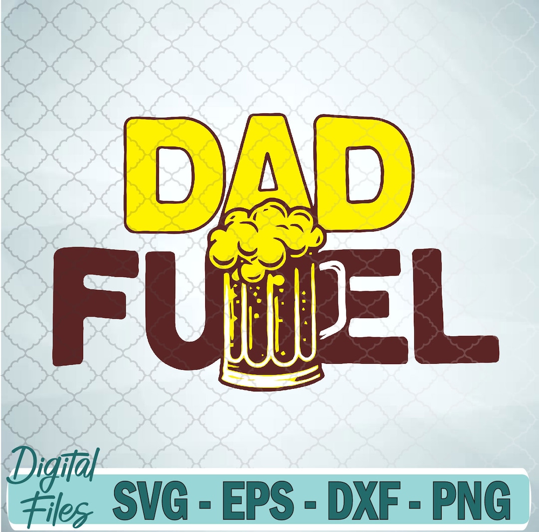Father's Day Svg, Dad Fuel Svg File, Digital Download - Etsy