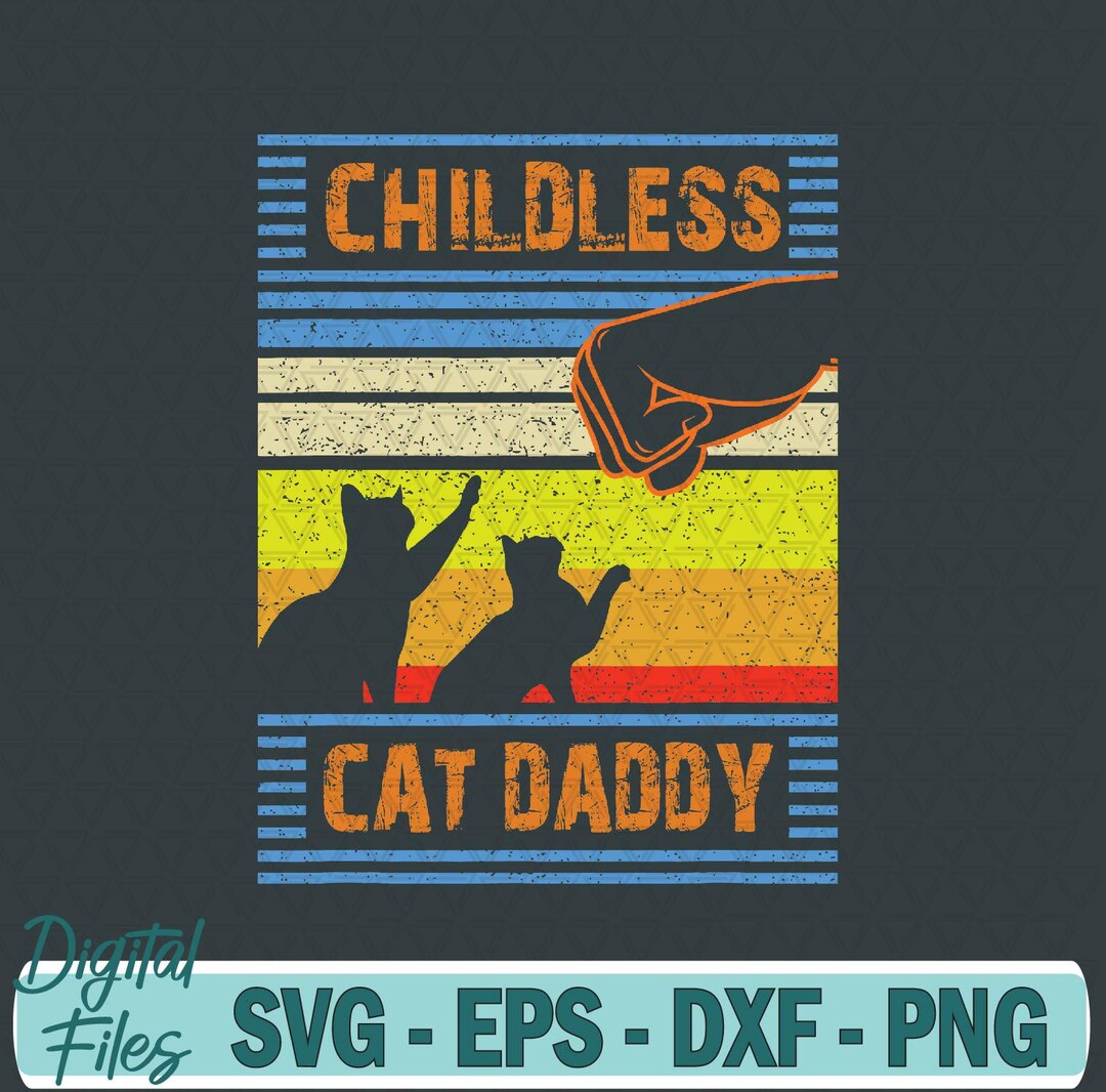 Childless Cat Daddy 2024 for President Matching Parents Svg File ...