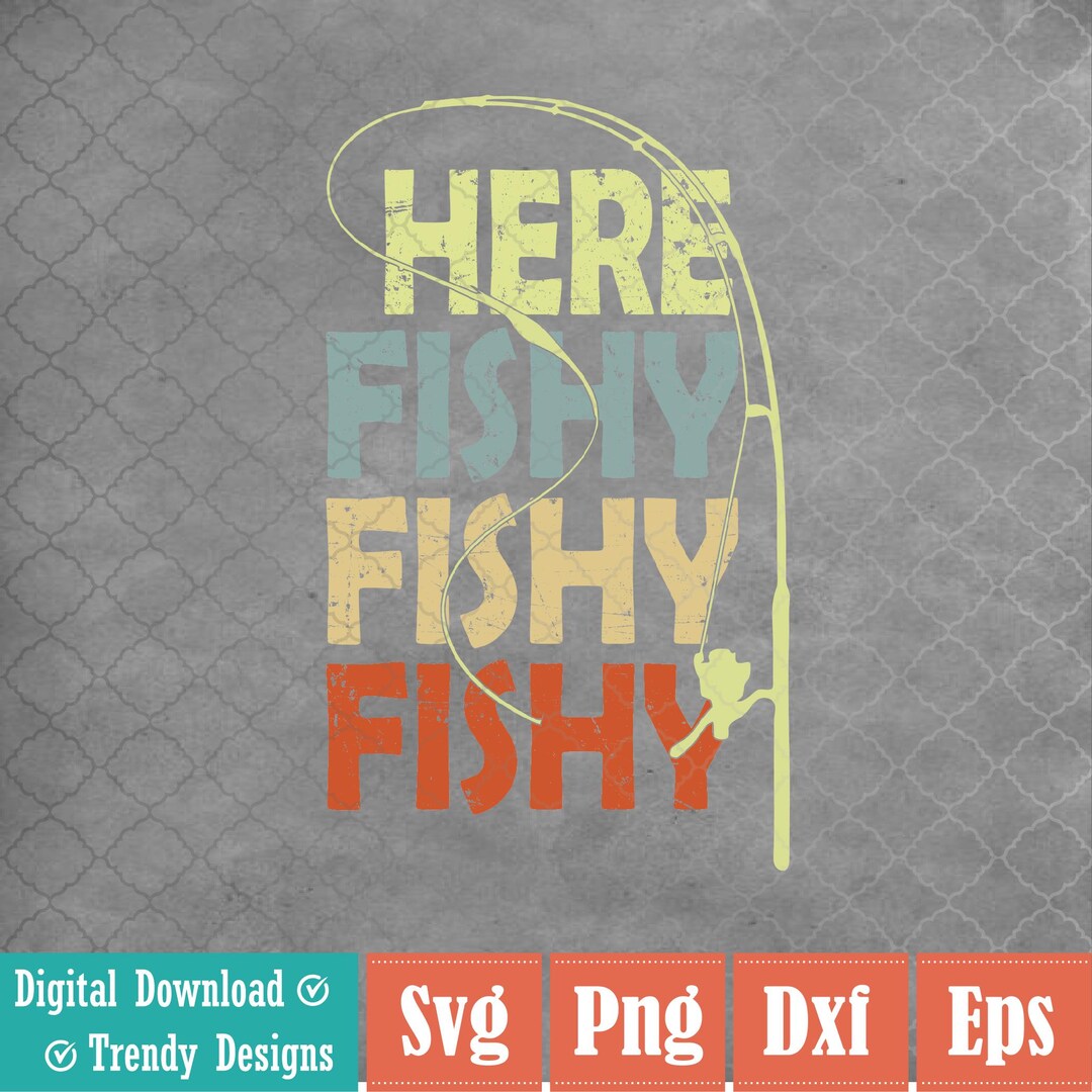 Funny Fishing Svg, Here-fishy Graphic Svg File, Digital Download - Etsy