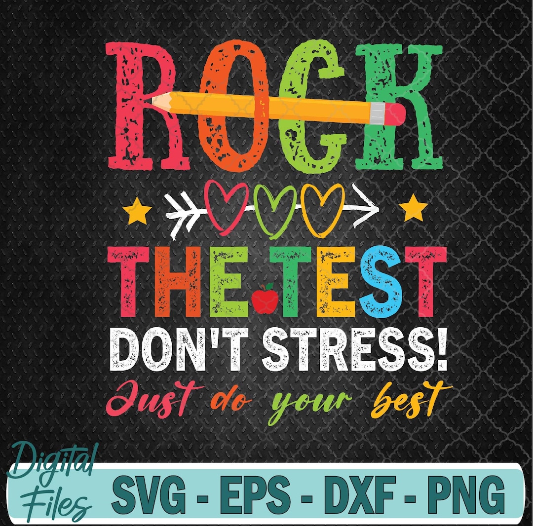Rock the Test Don't Stress Just Do Your Best Teacher Testing Svg File ...