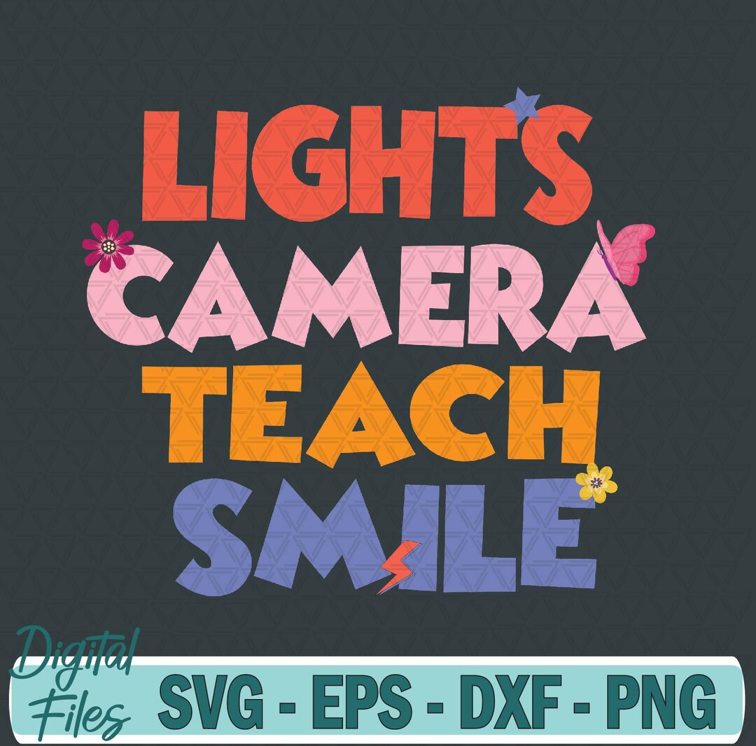 Lights Camera Teach Smile Svg, Teacher Groovy Svg, Back to School Svg ...