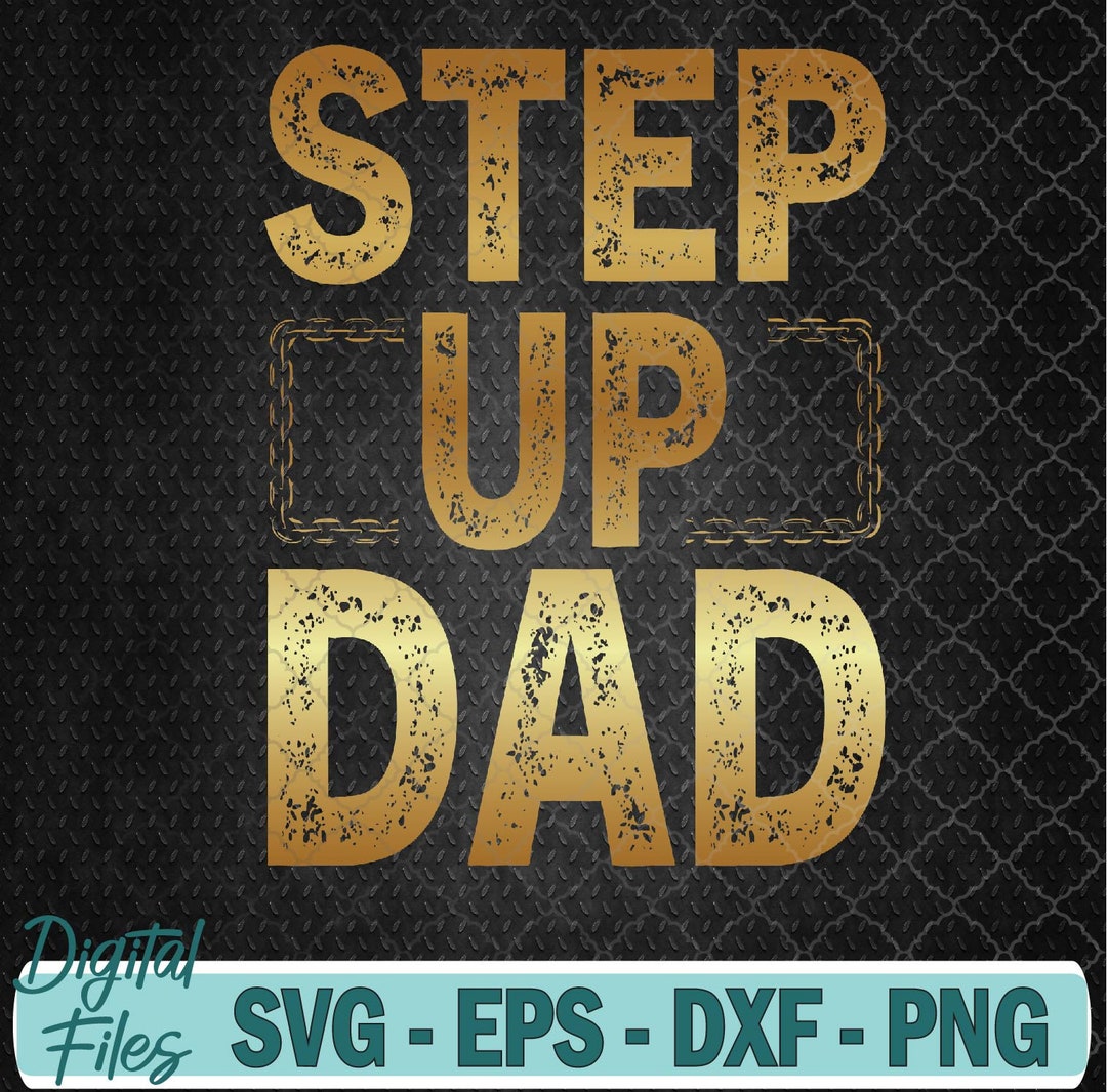Step up Dad Svg File, Digital Download - Etsy